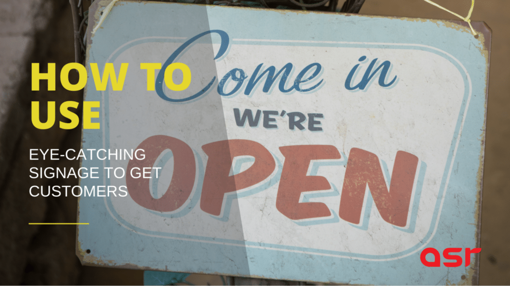 How To Use Eye-Catching Signage To Get Customers - Alberta Sign Rentals