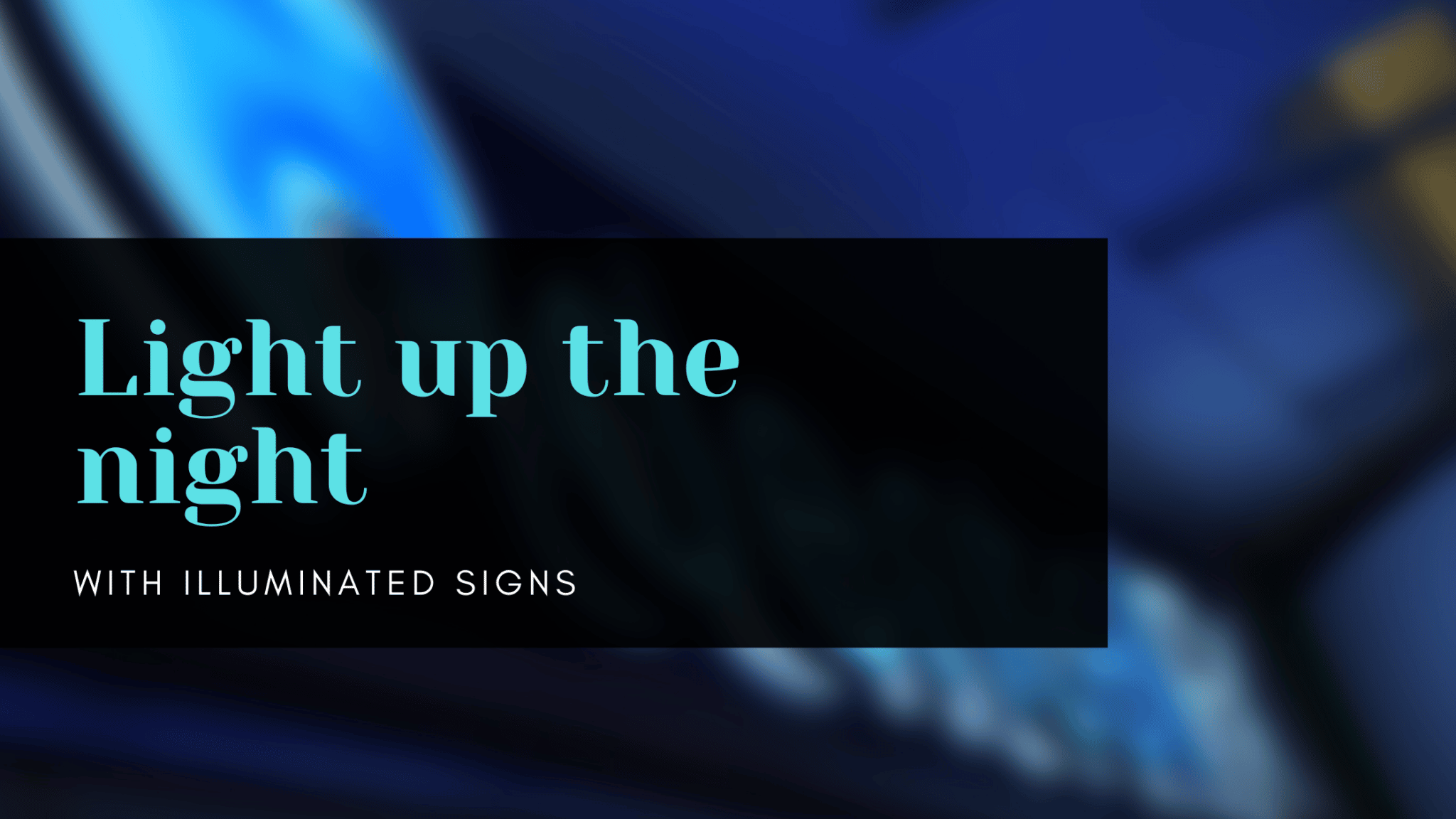 Light up the night with illuminated outdoor signs - Alberta Sign Rentals